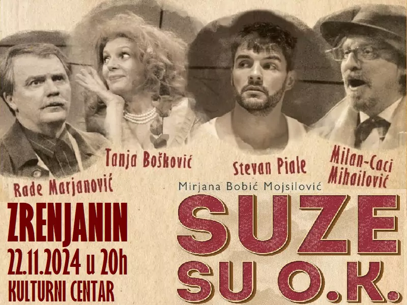 NAJAVA: Pozorišna predstava „Suze su OK“ u Kulturnom centru Zrenjanina ...